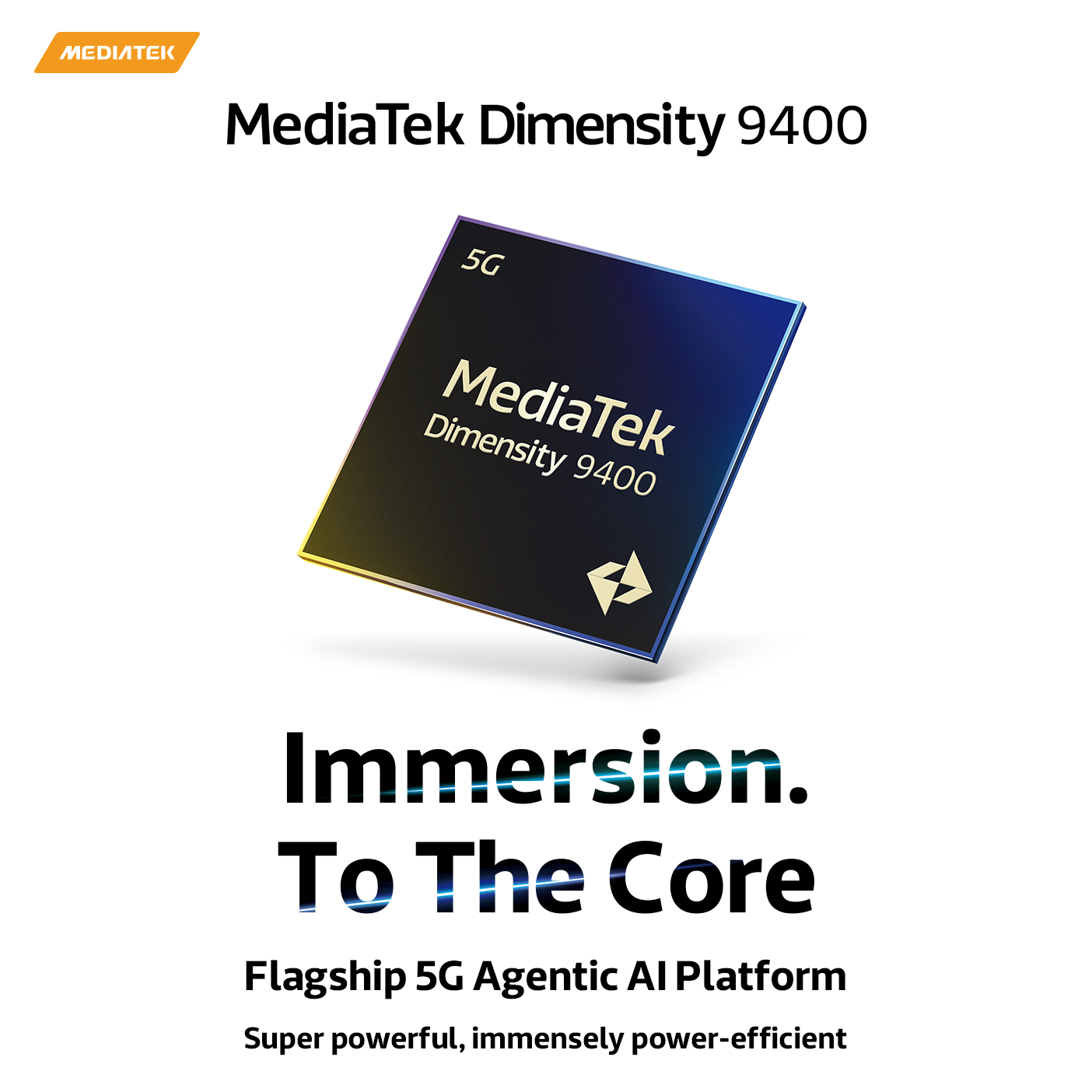 MediaTek | Dimensity 9400 | Immersion. To The Core
